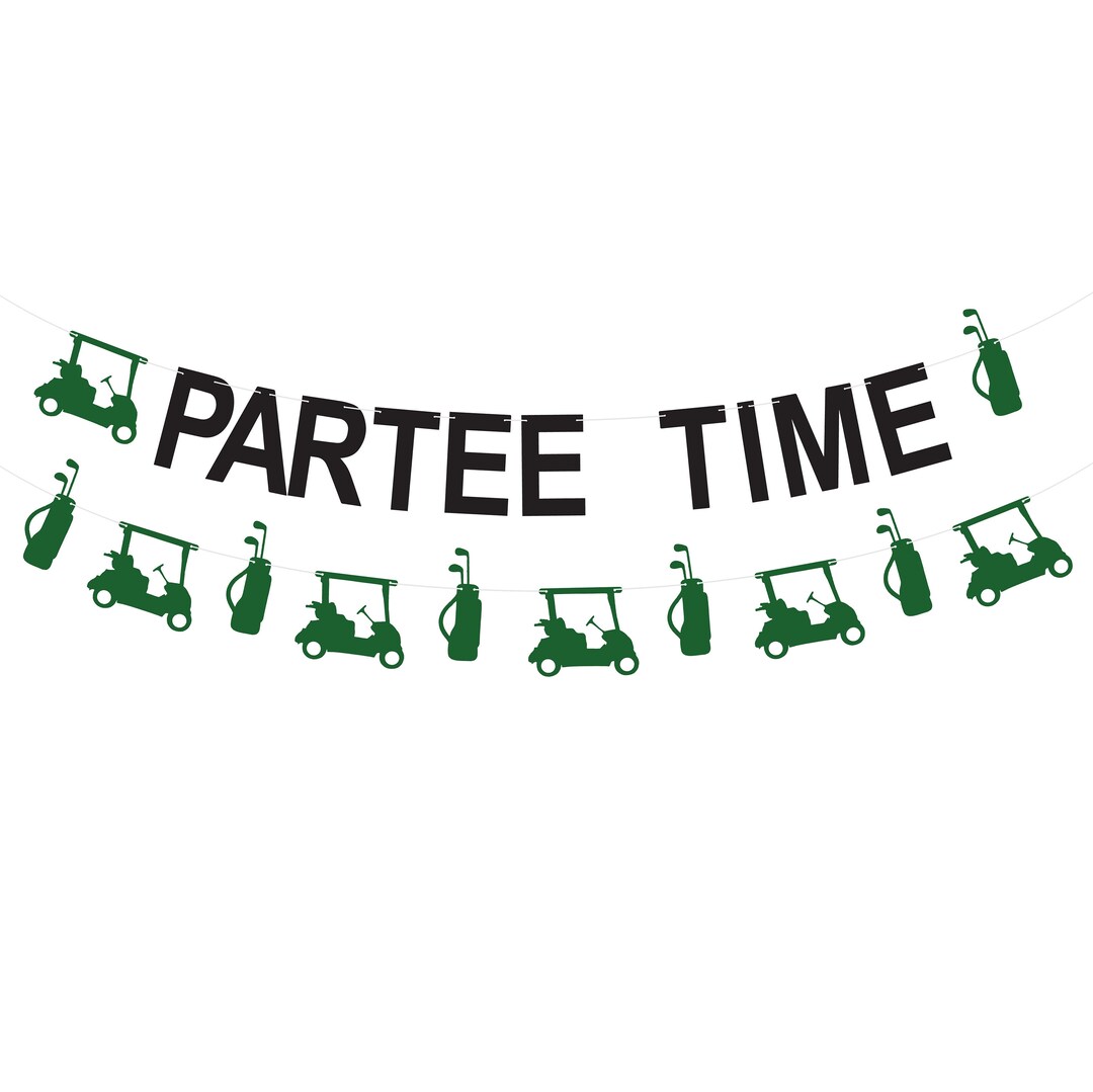 Partee Time, Partee Time Banner, Golf Decorations, Golf Birthday ...