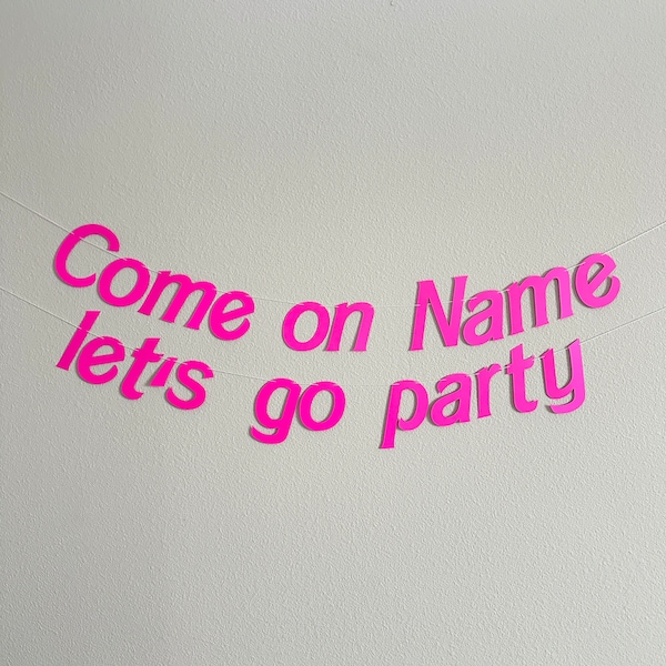 Come on Barbie Lets Go Party Banner - Etsy