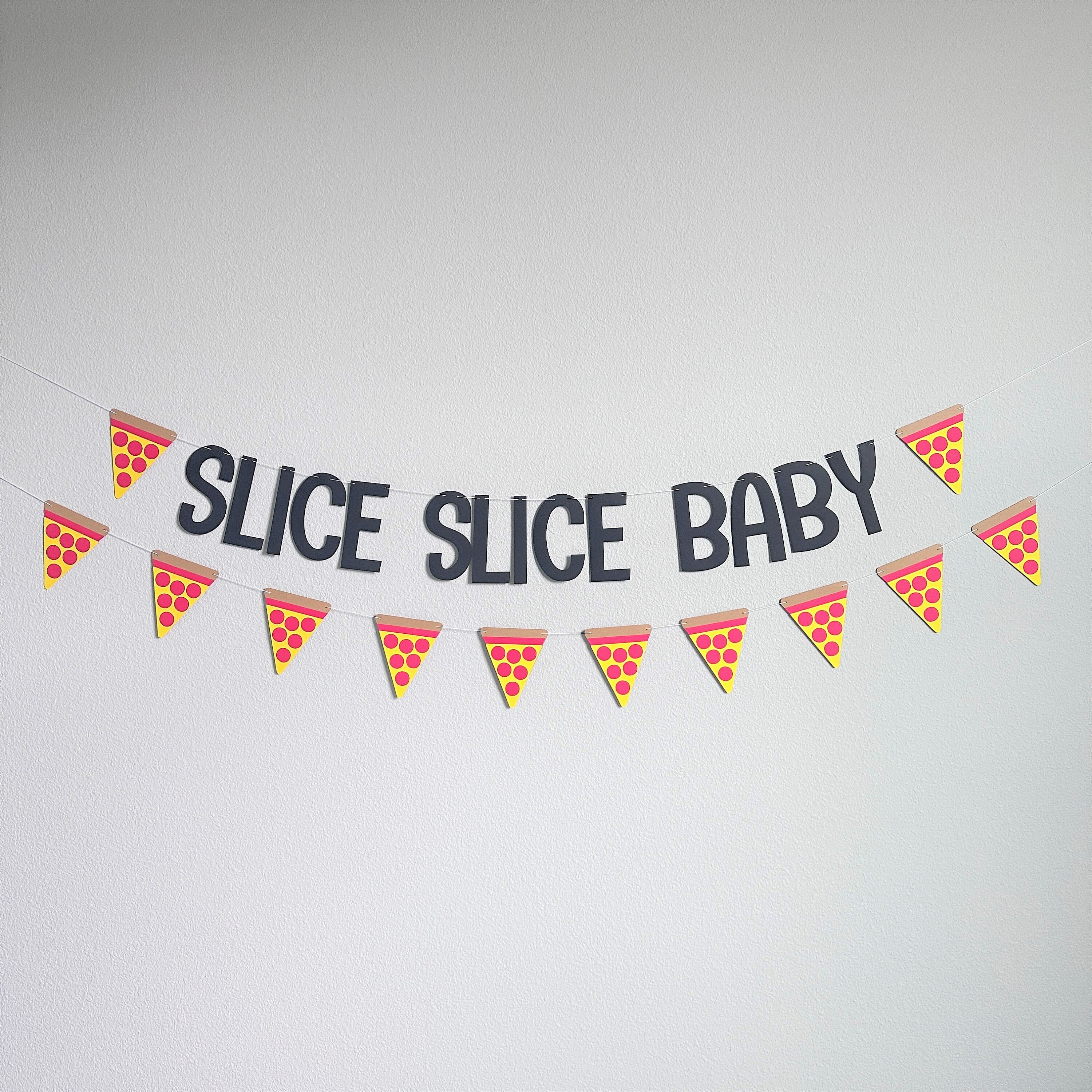 Slice Slice Baby, Slice Slice Baby Banner, Pizza Themed Baby Shower ...
