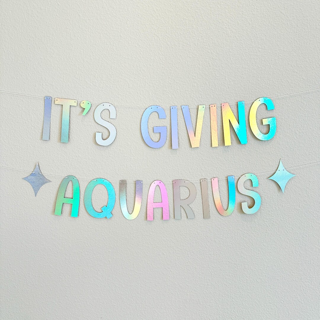 It's Giving Aquarius Banner | Holographic Zodiac Party Decor | Aquarius ...