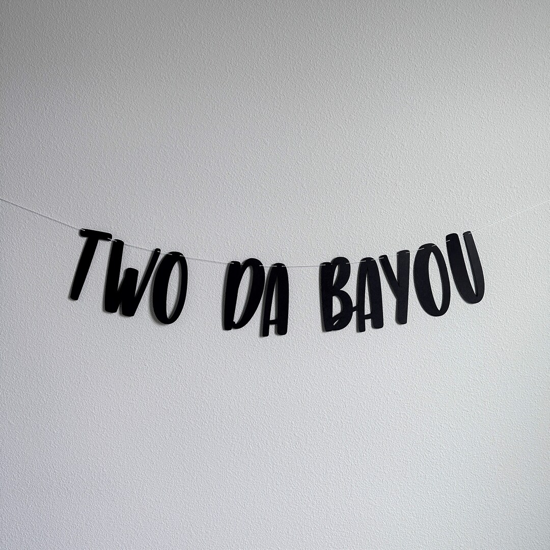 Two Da Bayou, Second Birthday Banner, Two Da Bayou Banner, Two Da Bayou ...