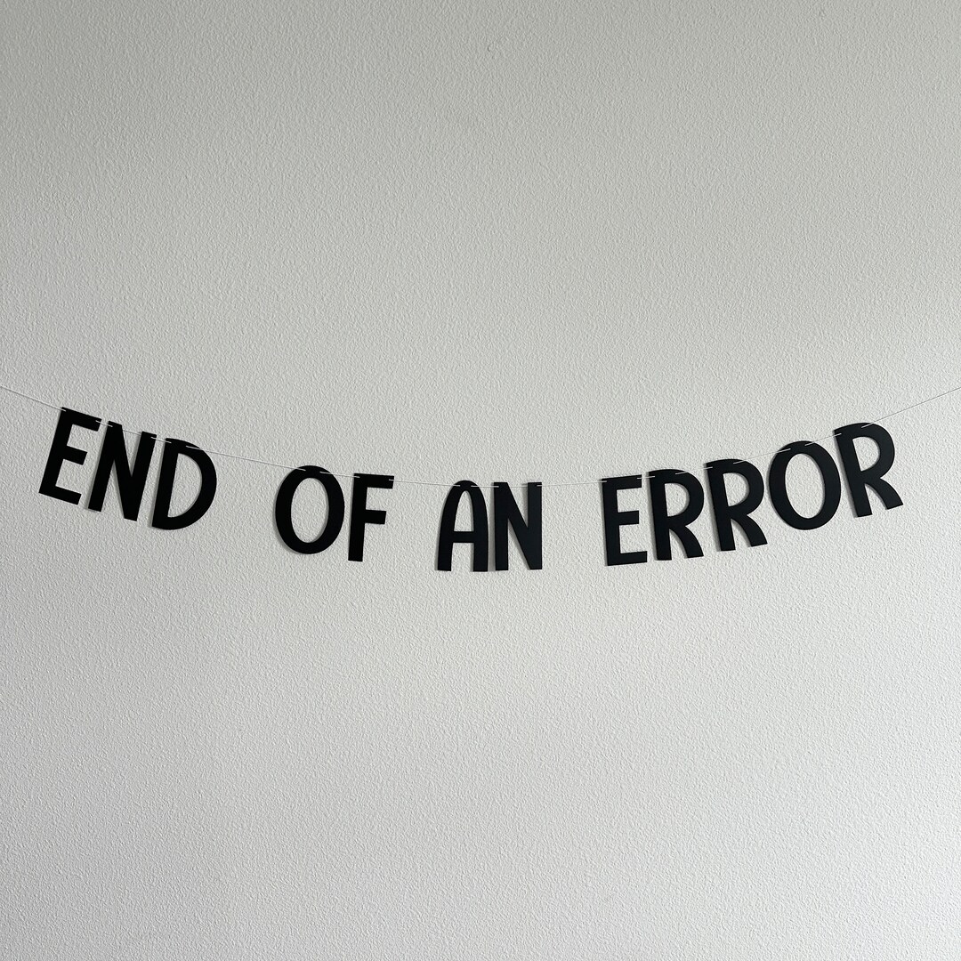 End of an Error, End of an Error Banner, Divorce Party, Divorce Party ...