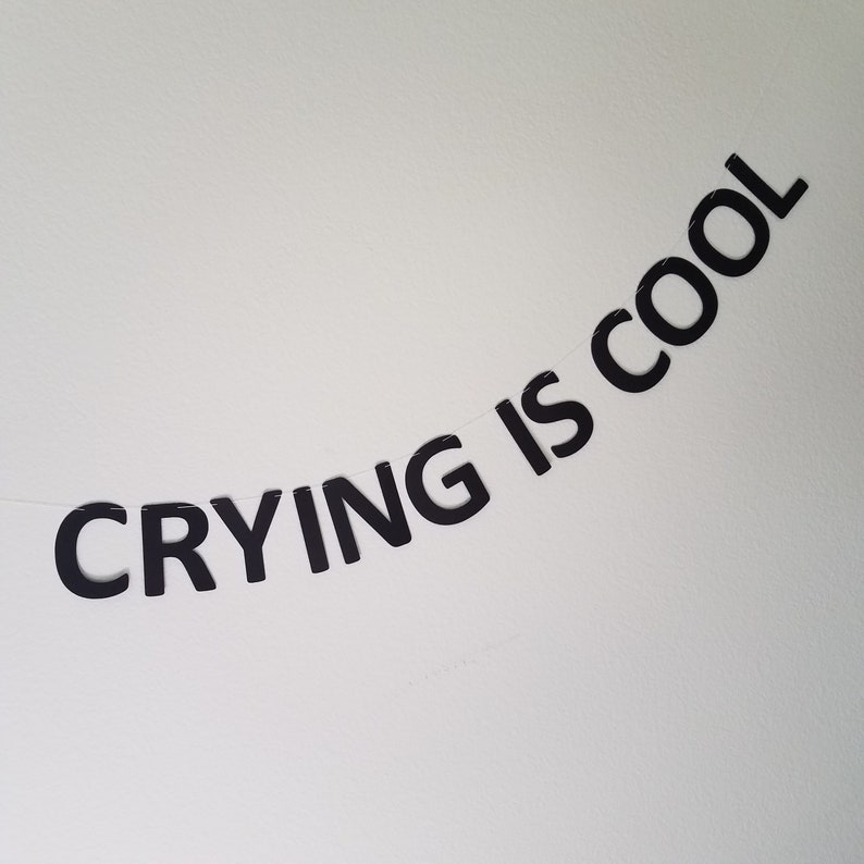 Crying is Cool Crying is Cool Banner Custom Banner Custom - Etsy