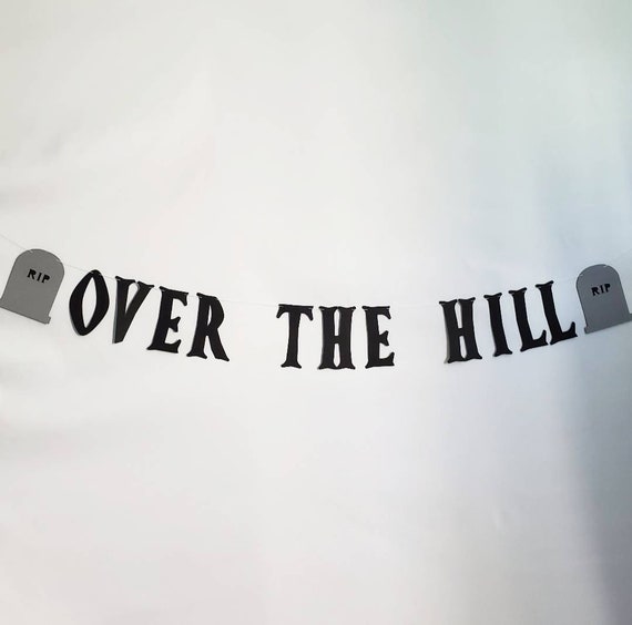 Over the Hill Over the Hill Banner 40th Birthday Banner | Etsy