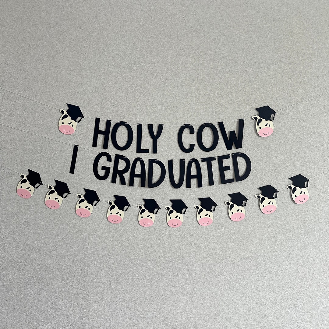 Holy Cow I Graduated, Cow Themed Graduation Banner, Custom Cow ...