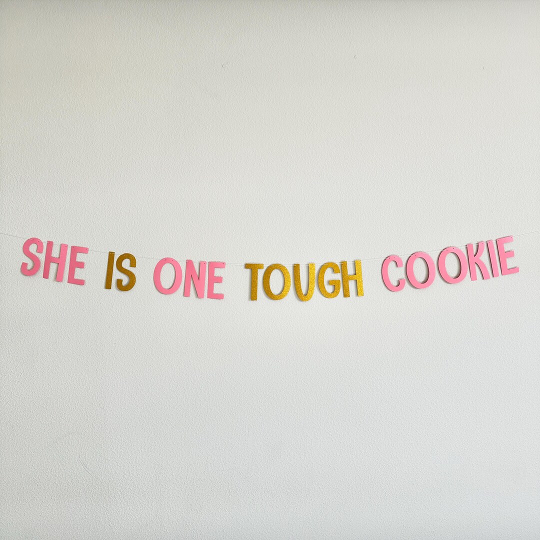 She is One Tough Cookie, Cookie Themed 1st Birthday Banner, One Tough ...