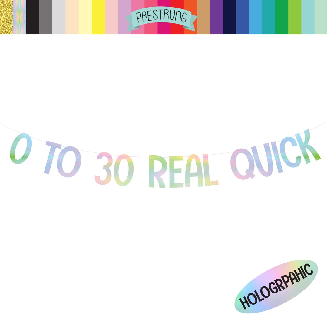 0 to 30 Real Quick, 30th Birthday Banner, Zero to Thirty Real Quick ...