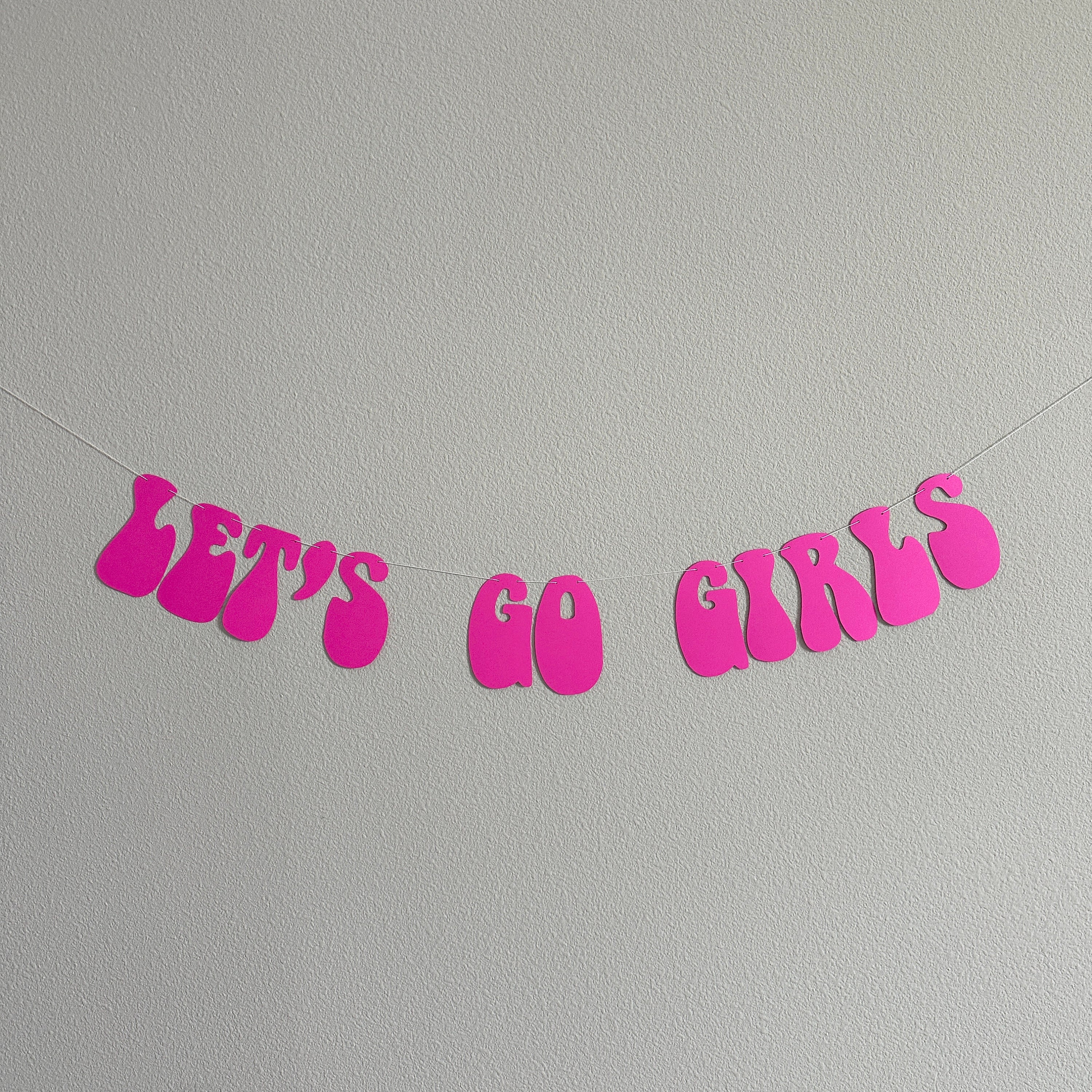 Let's Go Girls, Let's Go Girls Banner, Bachelorette Party Banner ...