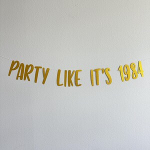 Party Like It's 1984, Party Like It's Year, Birthday Party Ideas ...