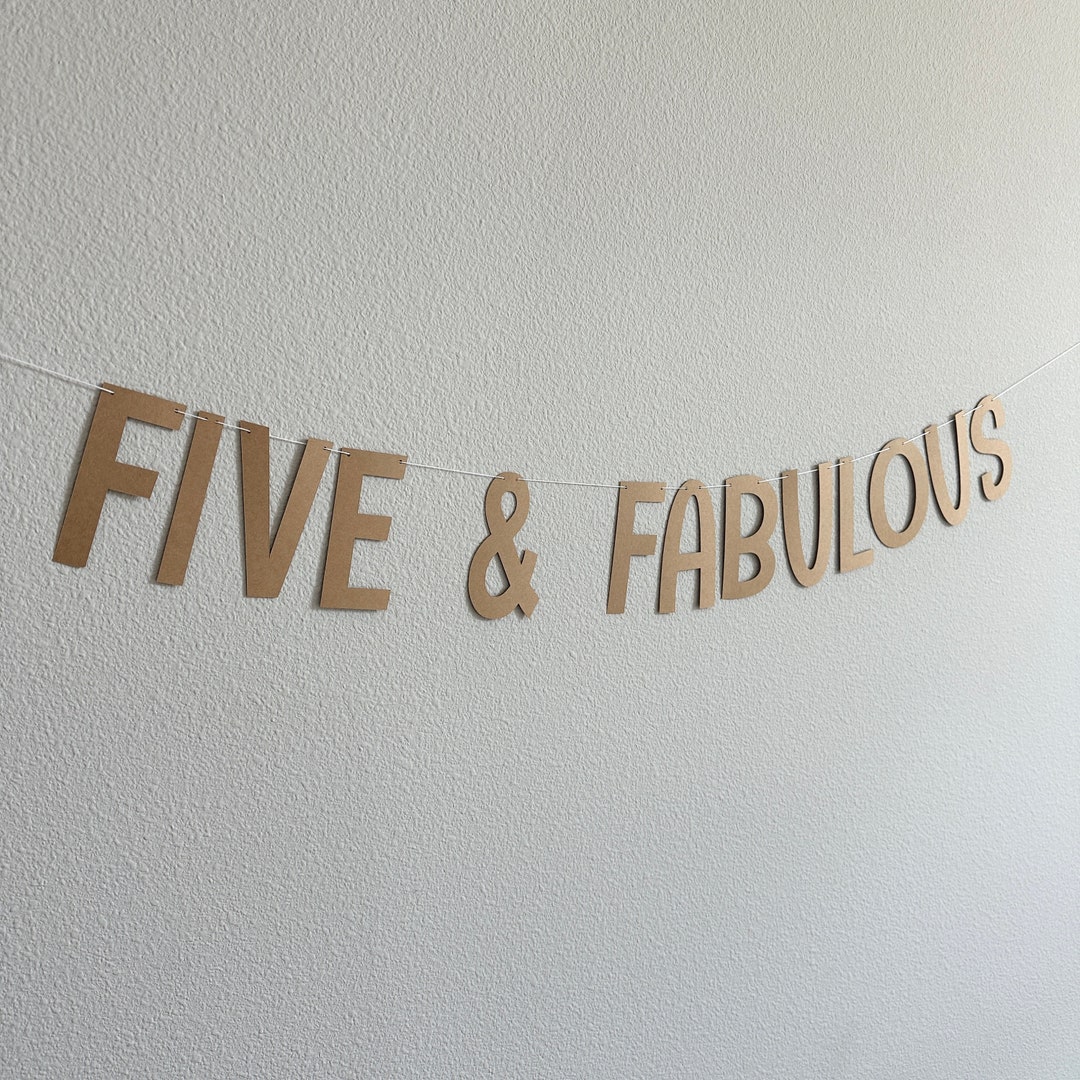 Five & Fabulous, Five and Fabulous Decorations, Five and Fabulous ...