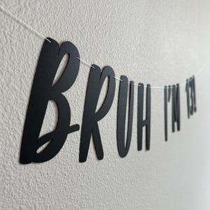 Bruh I'm 13, 13th Birthday Banner, Thirteenth Birthday Decorations ...