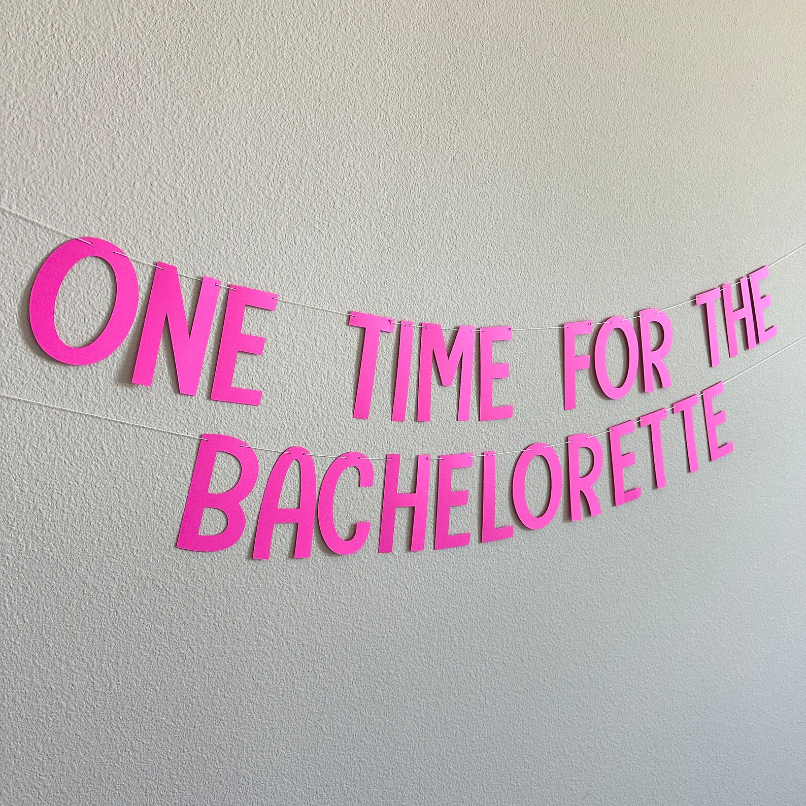 One Time for the Bachelorette Banner, One Time for the Bachelorette ...