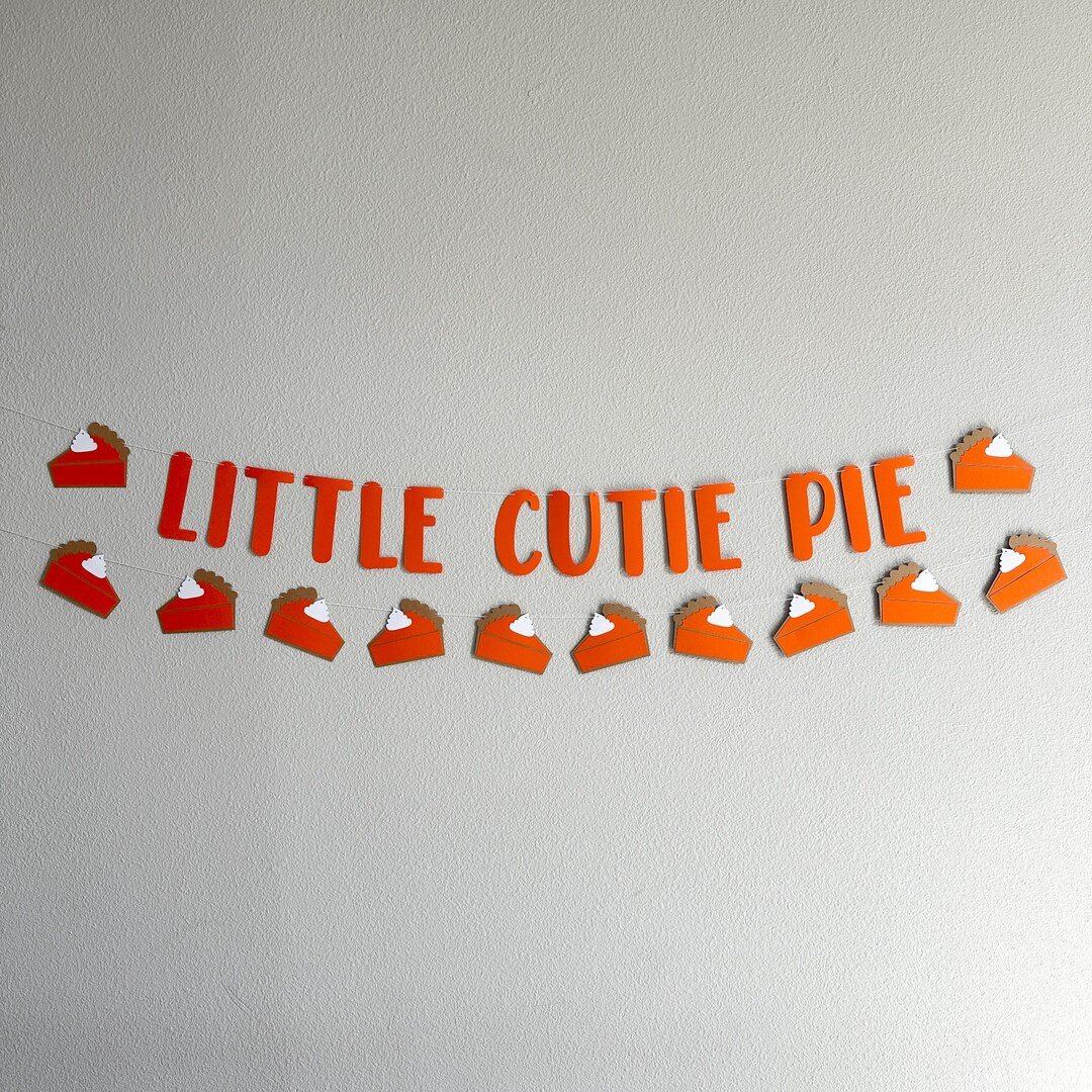 Little Cutie Pie, Little Cutie Pie Banner, Fall Themed Birthday Banner ...