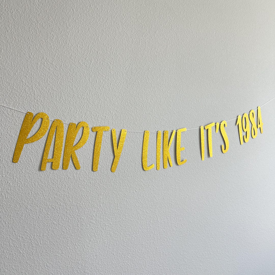Party Like It's 1984, Party Like It's Year, Birthday Party Ideas ...