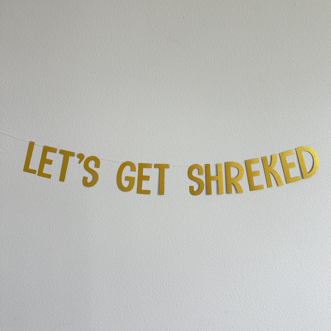 Let's Get Shreked, Let's Get Shreked Banner, Let's Get Shreked ...