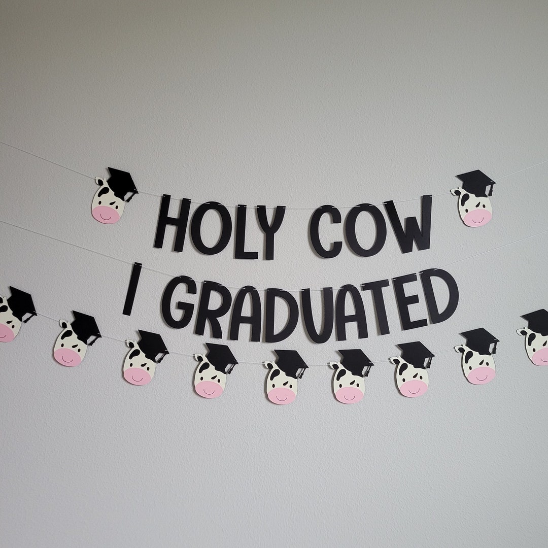 Holy Cow I Graduated, Cow Themed Graduation Banner, Custom Cow ...