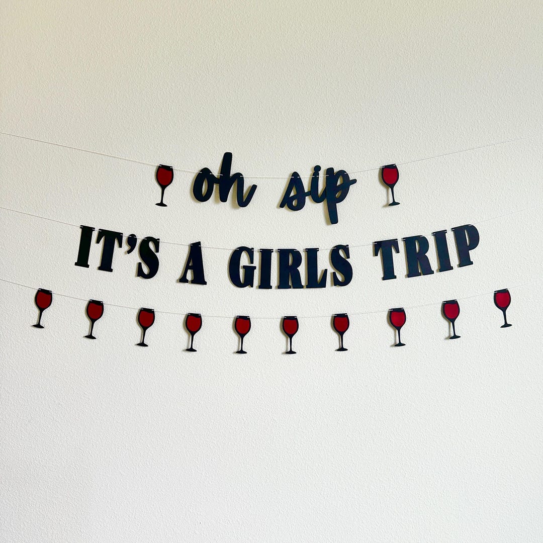 Oh Sip It's A Girl's Trip, Girls Trip Decorations, Girl's Trip Banner ...