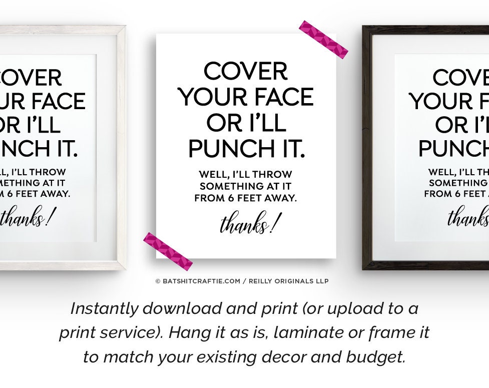 Funny Face Mask PRINTABLE SIGN Cover Your Face or I'll - Etsy