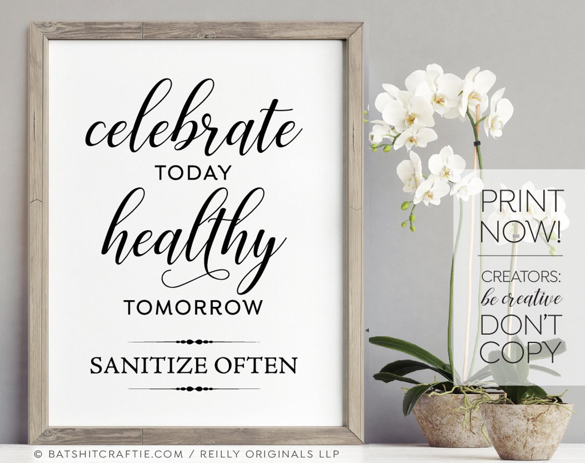 Celebrate Today Healthy Tomorrow Sanitize Often PRINTABLE - Etsy