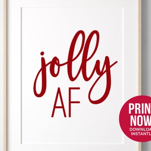 Funny Christmas PRINTABLE Art Jolly AF Sign Happy Holiday Humor Cute ...