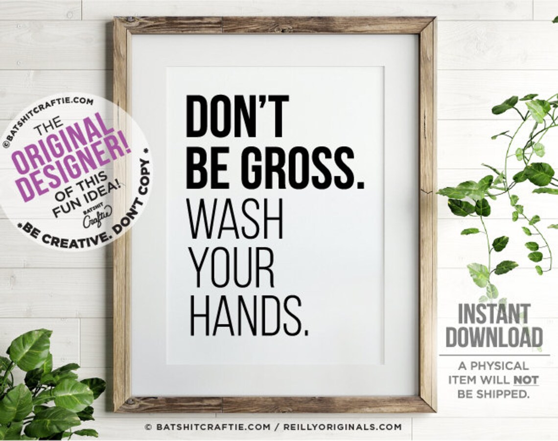 THE ORIGINAL PRINTABLE Don't Be Gross Wash Your Hands | Etsy