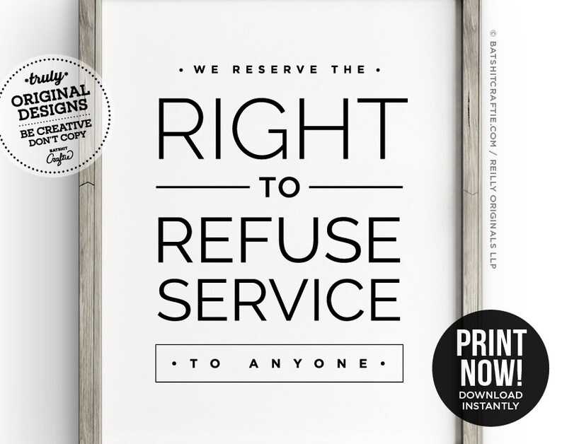 Right to Refuse Service to Anyone PRINTABLE SIGN modern - Etsy