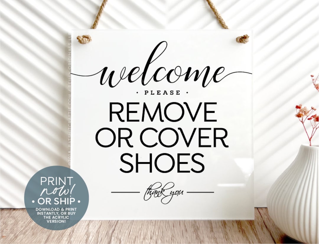Elegant 'welcome Please Remove or Cover Shoes' Sign, Download and Print ...