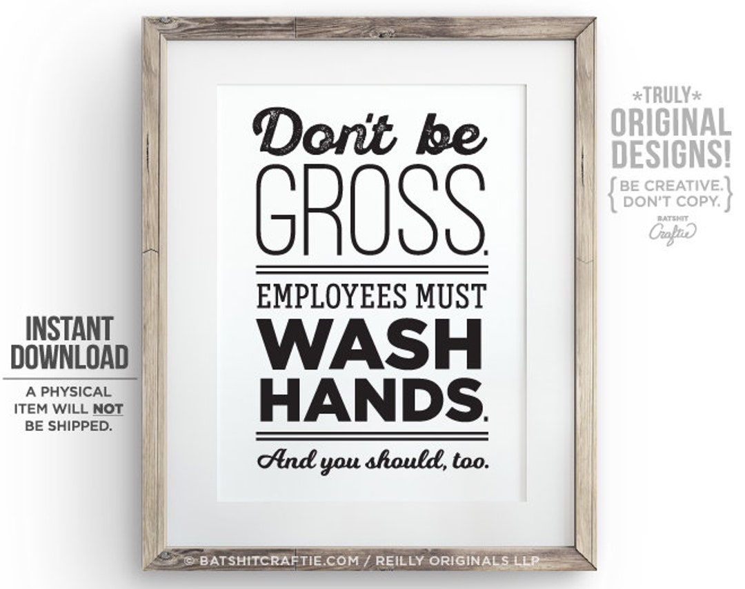 FUNNY Employees Must Wash Hands PRINTABLE Bathroom Sign Don't Be Gross ...