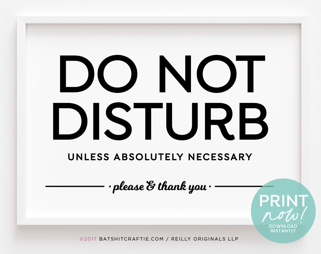 Do Not Disturb Unless Absolutely Necessary Simple and Elegant Printable ...