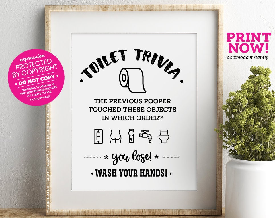 Printable Funny Bathroom Sign ~ Toilet Trivia You Lose Wash Your Hands ...