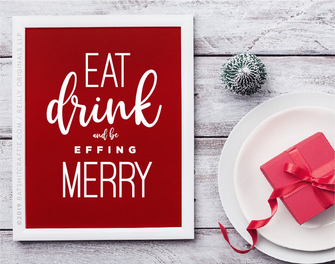 Funny Christmas PRINTABLE Eat Drink and Be Effing Merry Sign Happy ...