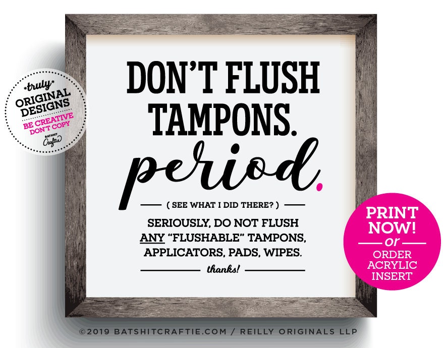 Funny Bathroom Sign Don't Flush Tampons. Period. Ready - Etsy