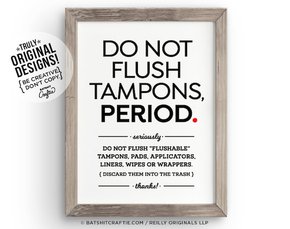 Funny PRINTABLE Bathroom Sign Don't Flush Tampons PERIOD | Etsy