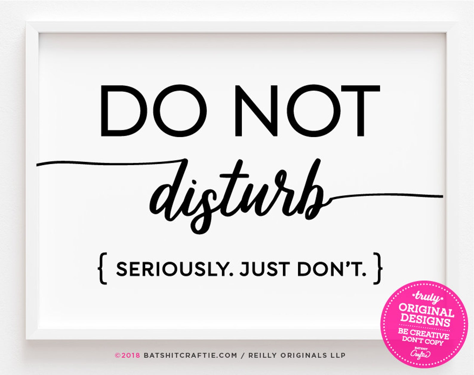 Funny Do Not Disturb Sign Printable Seriously Just Dont Office ...
