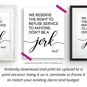 Funny We Reserve Right to Refuse Service PRINTABLE SIGN Don't Be A Jerk ...