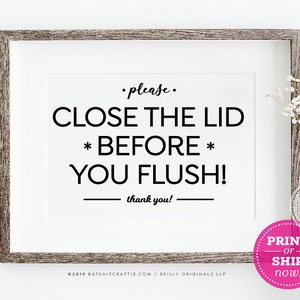 Please Close Lid BEFORE You Flush Ready to Ship or Print at Home ...