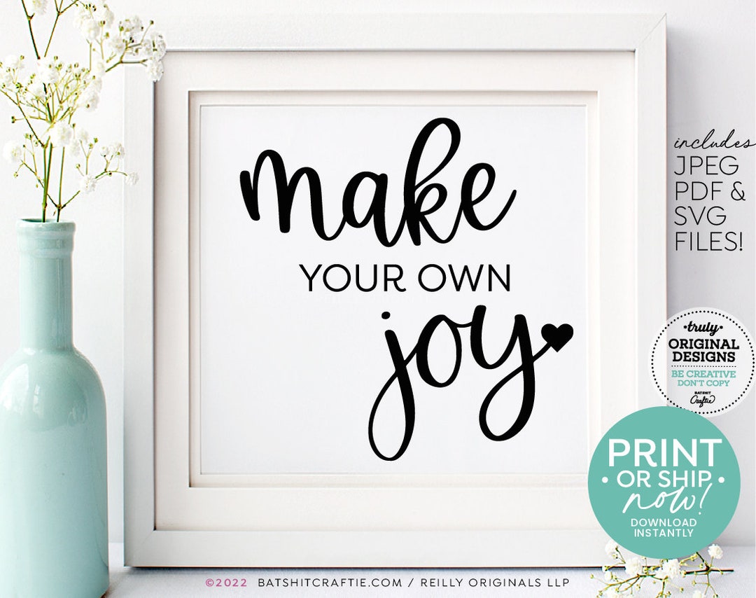 Make Your Own Joy Cute Motivational Decor ~ Print Instantly, SVG for ...