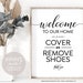 Welcome! Remove or Cover Shoes PRINTABLE SIGN ~ Instantly Download ...