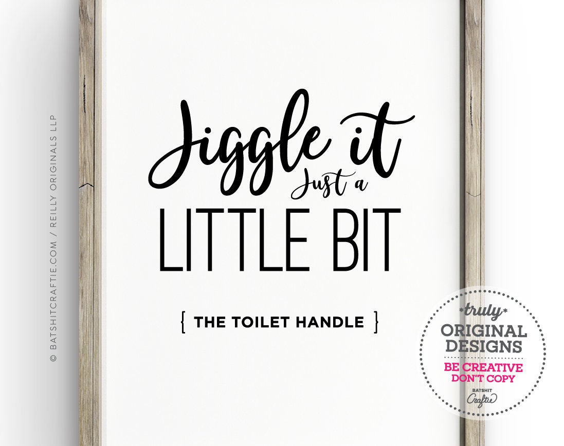 THE ORIGINAL Funny Printable Bathroom Sign Jiggle It Just Little Bit ...