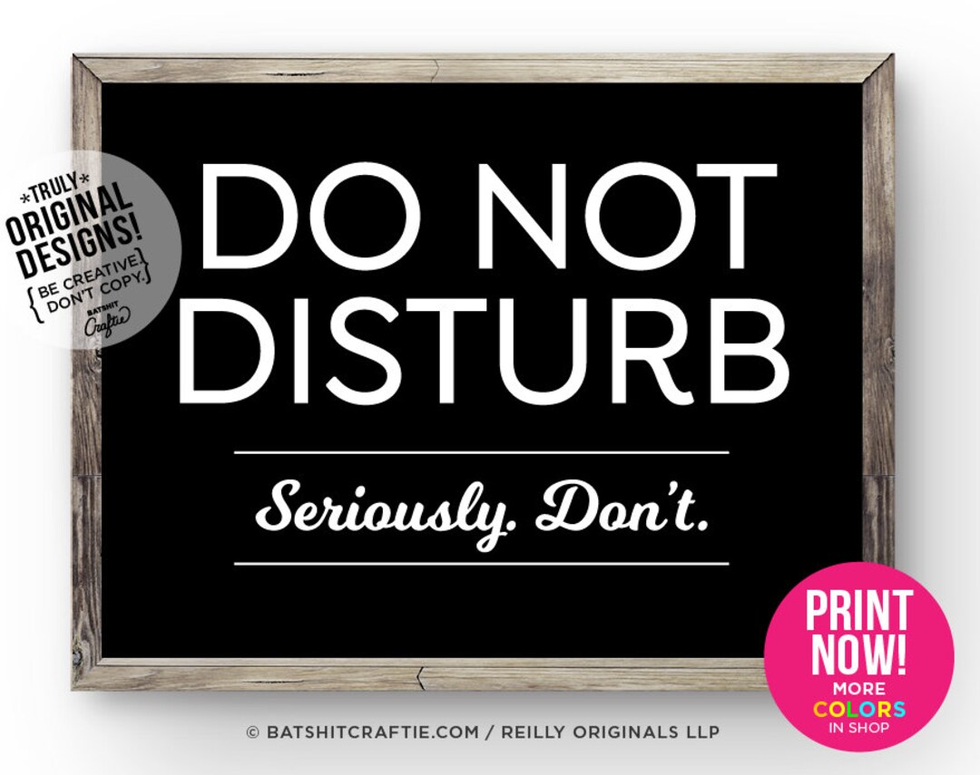 Funny Do Not Disturb Sign Printable Seriously Dont Office Workplace Humor Sarcasm Wall Art Decor ...