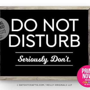 Funny Do Not Disturb Sign Printable Seriously Dont Office Workplace ...
