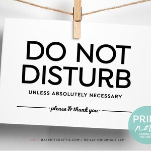 Do Not Disturb Unless Absolutely Necessary Simple and Elegant Printable ...