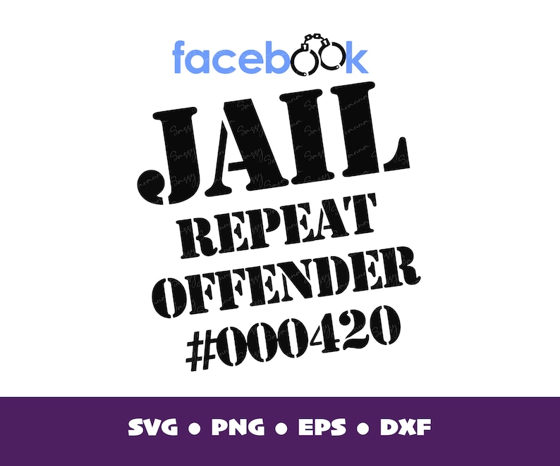 Facebook Jail SVG, FB Jail Png, Repeat Offender, Facebook Offender ...
