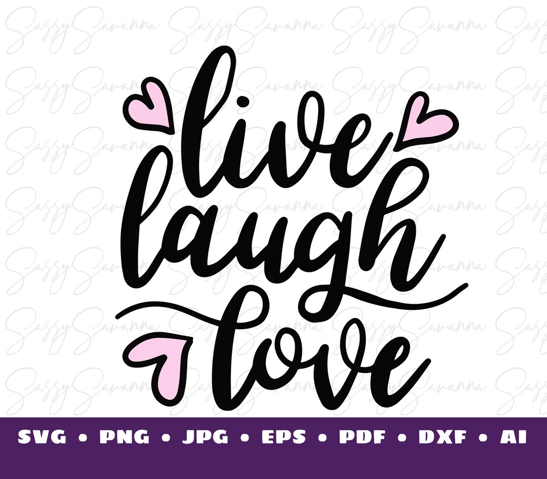 Live Laugh Love SVG, Life Quote, Valentine's Day, Digital Download ...
