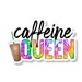 Coffee Caffeine Queen Vinyl Decal | Die Cut Sticker | Tie Dye - Etsy