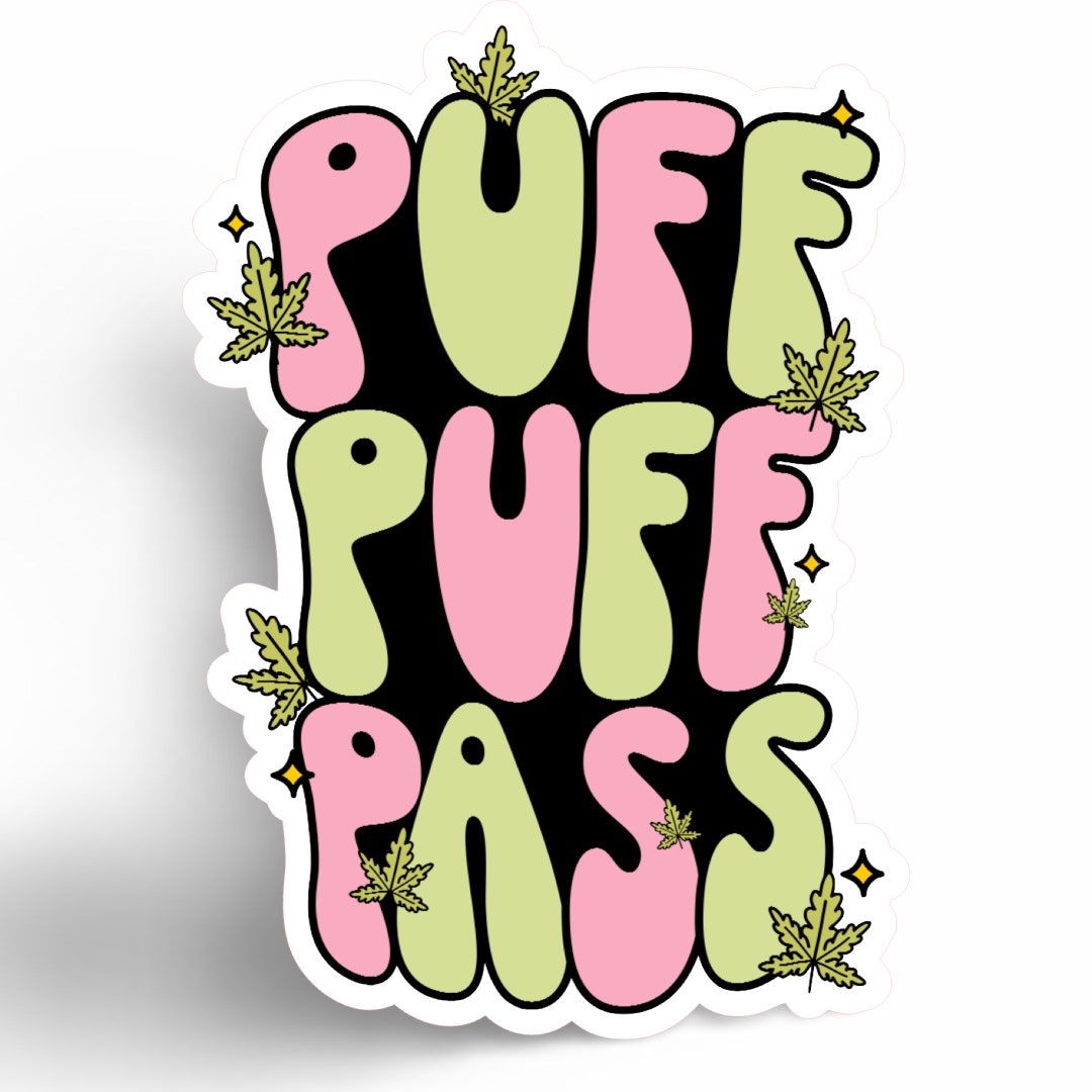 Puff Puff Pass Vinyl Decal Die Cut Sticker Laptop Sticker Magnet - Etsy