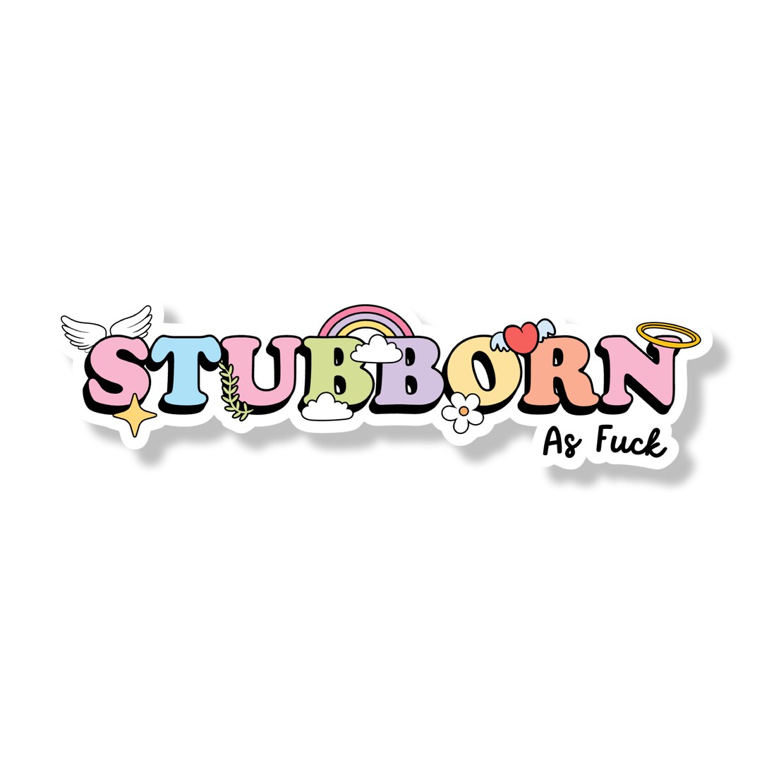 Stubborn AF Vinyl Decal | Die Cut Sticker | Laptop Sticker | Magnet - Etsy