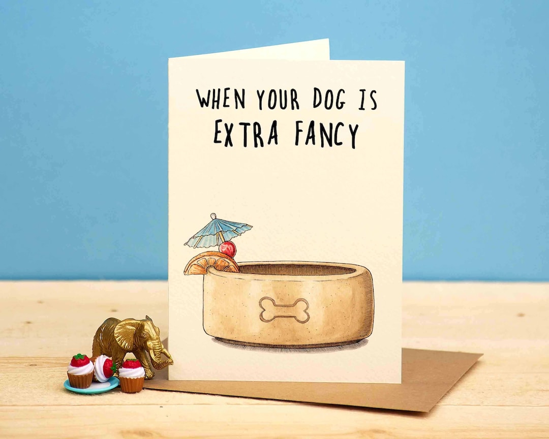 Fancy Dog Card - Funny Dog Card - New Dog Card - Spoiled Dog - Dog Mum ...