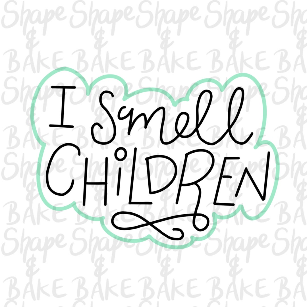 I Smell Children Plaque Cookie Cutter - Etsy