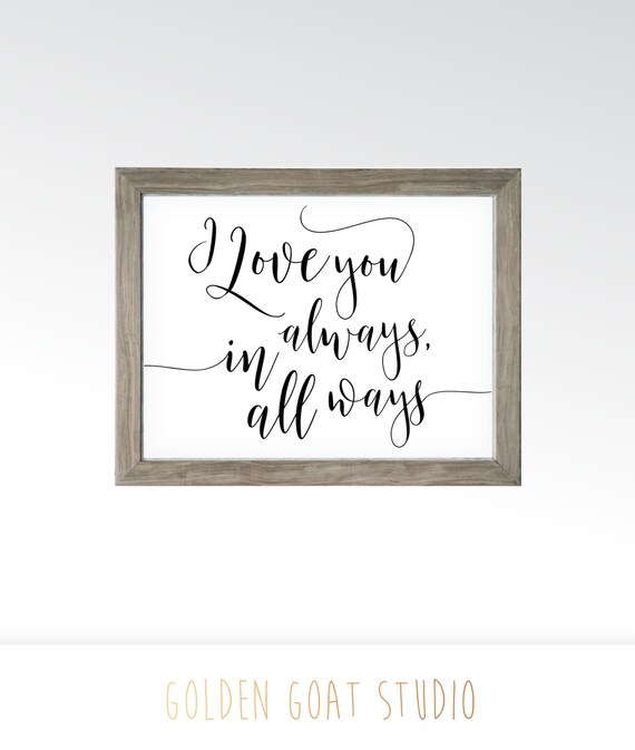 I Love You Always In All Ways Sign Printable Digital Art Etsy i-love-you-always-in-all-ways-sign-printable-digital-art-etsy